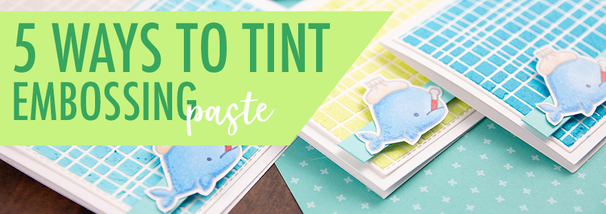 5 ways to tint embossing paste – Craftybit Creations